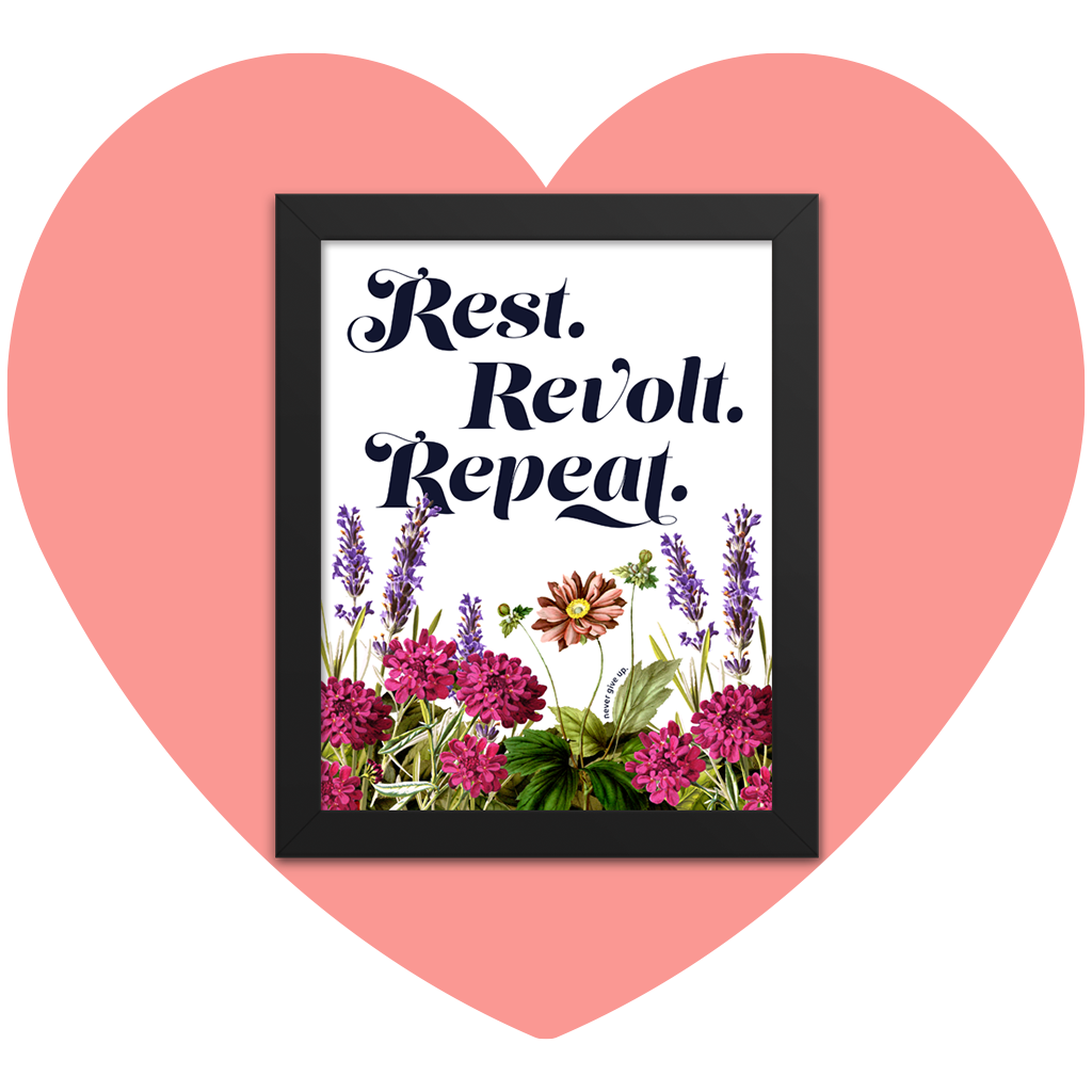 Rest. Revolt. Repeat. | Social Justice Activist Art by Radical Hearts ...