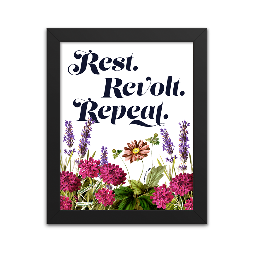 Rest. Revolt. Repeat. | Social Justice Activist Art by Radical Hearts ...